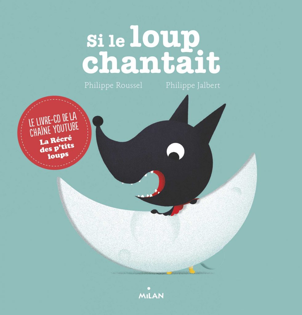 Si le loup chantait : le petit loup facétieux de Philippe Jalbert ...